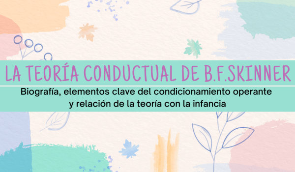 Teoría conductual de Skinner: elementos clave del condicionamiento operante