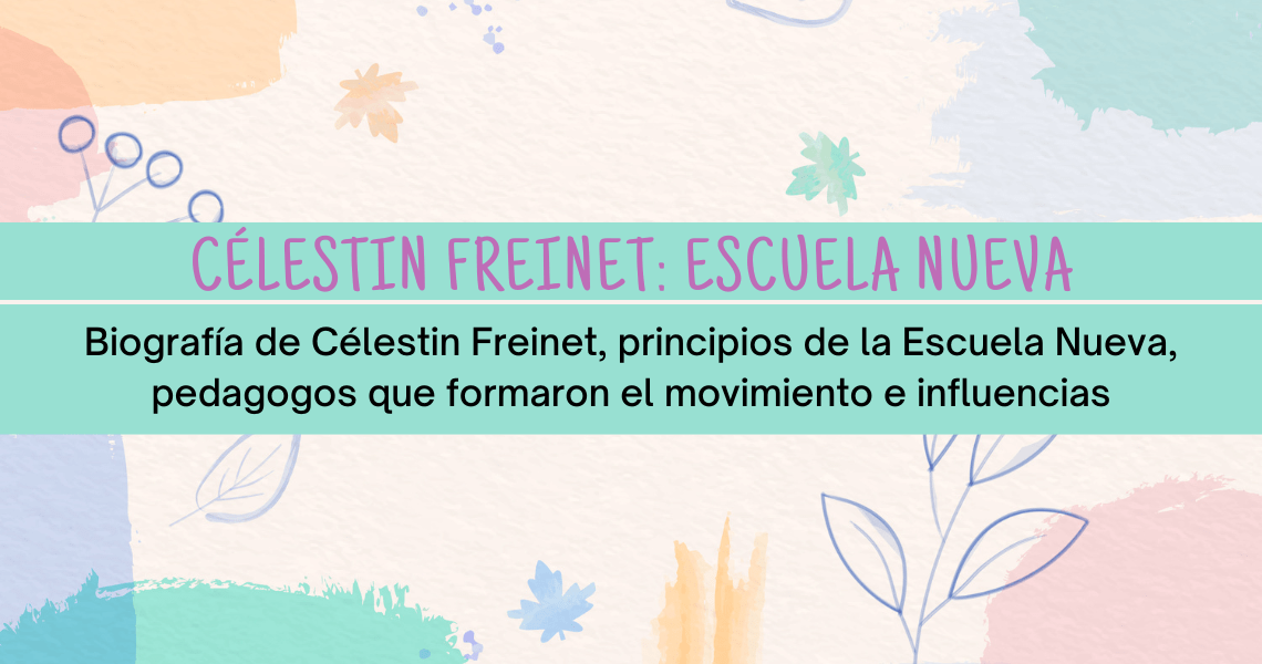 Célestin Freinet: ¿qué es la Escuela Nueva y qué influencia tiene en la ...