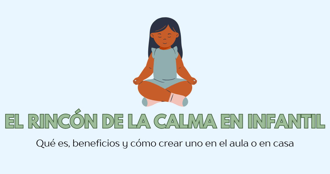 El rincón de la calma en educación infantil: ¿por qué es importante y ...