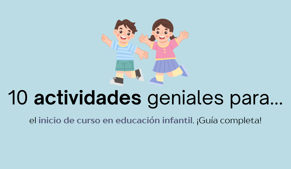 10 actividades para el inicio de curso en educación infantil: guía completa